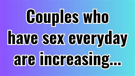 Couples Who Have S3x Everyday Are Increasing Psychological Facts