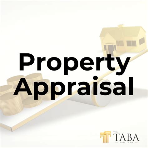 What Is A Property Appraisal The Taba Law Firm