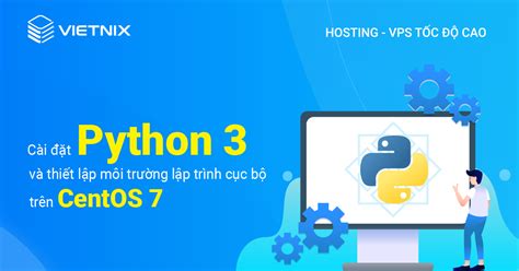 cài đặt python 3 và tạo môi trường lập trình trên centos 7
