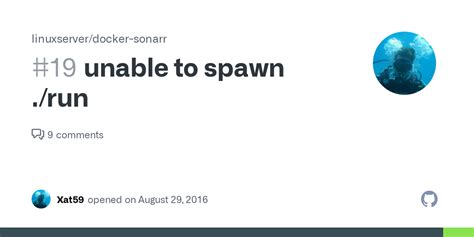 unable to spawn run · issue 19 · linuxserver docker sonarr · github