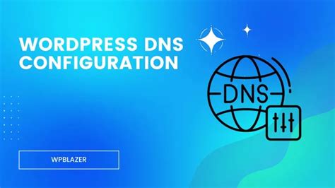 Ppt The Ultimate Guide To Wordpress Dns Configuration Powerpoint
