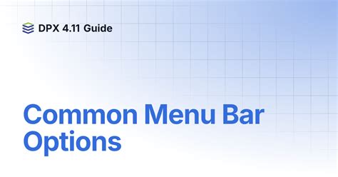 common menu bar options dpx 4 11 guide