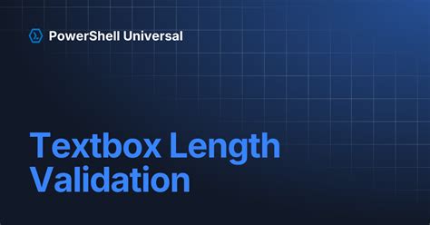 Textbox Length Validation Powershell Universal