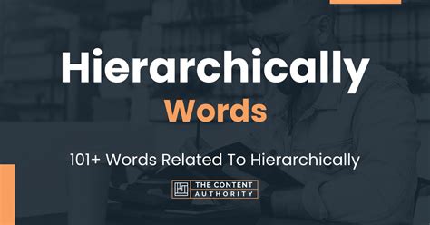 Hierarchically Words 101 Words Related To Hierarchically