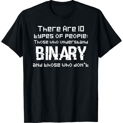 Exquisite And Comfortable There Are Only 10 Types Of People T Shirt