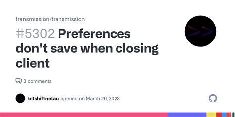 Preferences Dont Save When Closing Client · Issue 5302 · Transmission