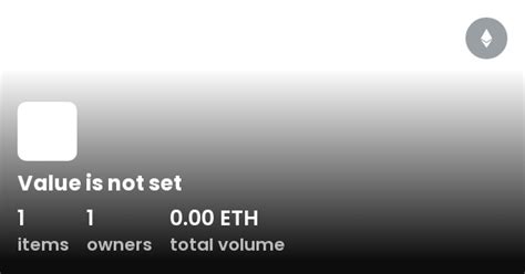 Value Is Not Set Collection Opensea