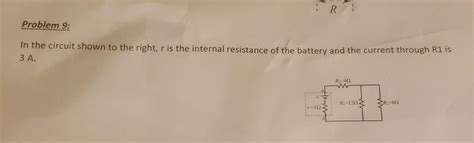 Solved R Problem 9 In The Circuit Shown To The Right R Is Chegg Com