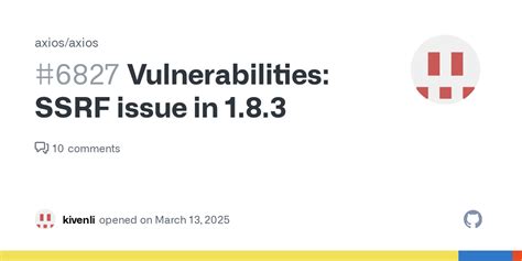 vulnerabilities ssrf issue in 1 8 3 · issue 6827 · axios axios · github