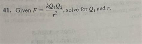 solved given f kq1q2r2 ﻿solve for q1 ﻿and r