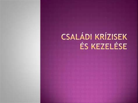 PPT Családi krízisek és kezelése PowerPoint Presentation free