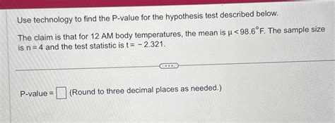 Solved Use Technology To Find The P Value For The