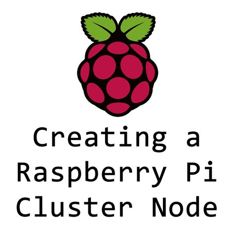 Setting Up A Raspberry Pi Cluster Node The Chewett Blog
