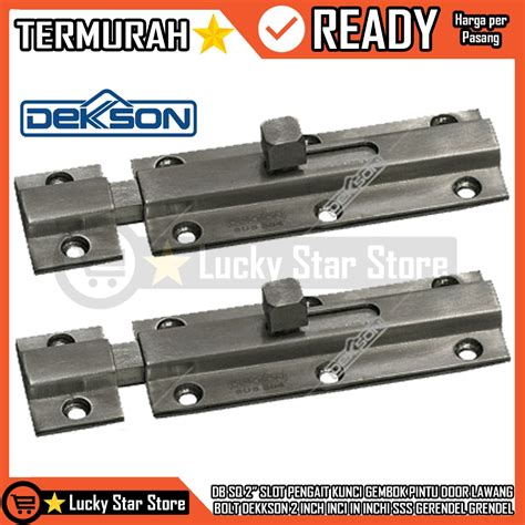 Jual Door Bolt Dekkson Db Sq 2” In Inci Inchi Inch Sss Grendel Slot Dekson Gerendel Selot Kunci