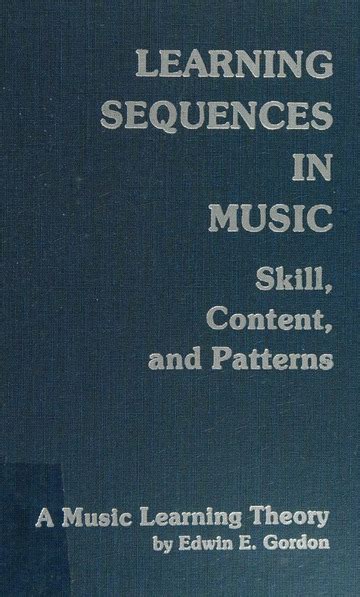 Learning Sequences In Music Skill Content And Patterns Gordon