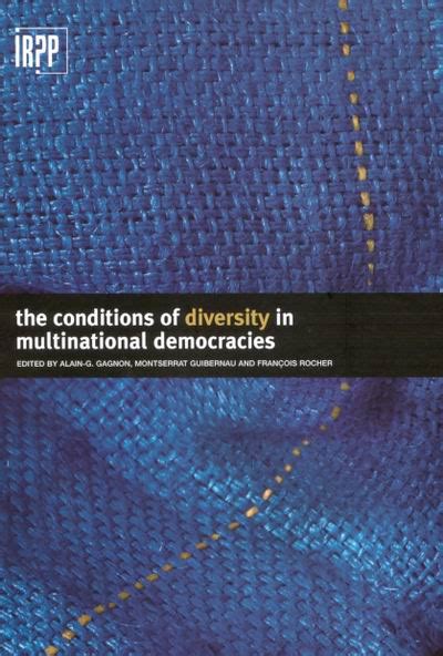 Conditions Of Diversity In Multinational Democracies The Mcgill