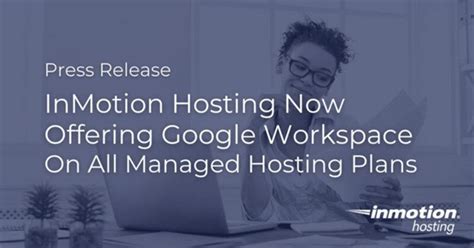 InMotion Hosting Now Offers Google Workspace In Its Hosting Plans