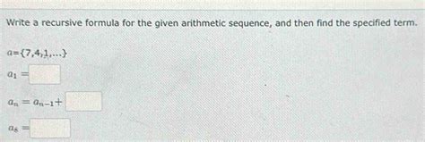 Solved Write A Recursive Formula For The Given Arithmetic Sequence
