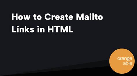 How To Create Mailto Links In Html Orangeable