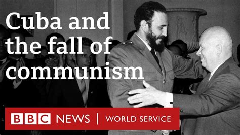 Why Was The Fall Of Communism Felt So Deeply In Cuba Bbc World
