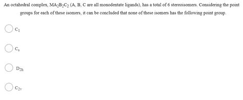 An Octahedral Complex Mabcz A B C Are All Monodentate Ligands Has A Total Of 6