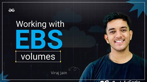 Working With Ebs Volumes Complete Aws Series Geeksforgeeks Youtube