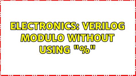 Electronics Verilog Modulo Without Using Youtube