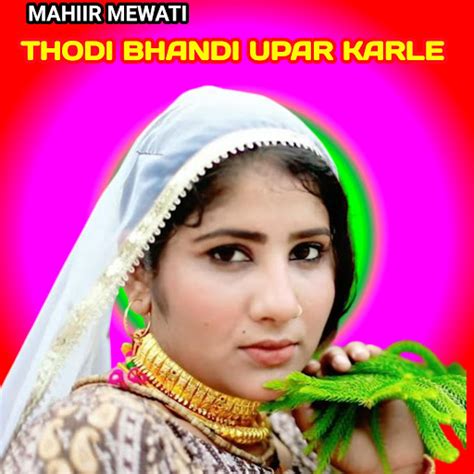 Thodi Bhandi Upar Karle Youtube Music