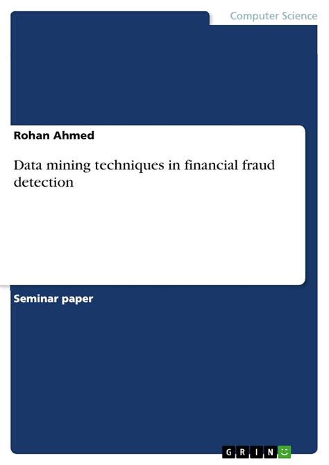 Data Mining Techniques In Financial Fraud Detection 9783668709287 Computer Science Books