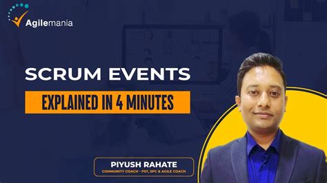 Scrum Events Explained In 4 Minutes Piyush Rahate Agilemania Youtube