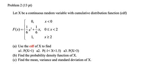 Solved Let X Be A Continuous Random Variable With Cumulative