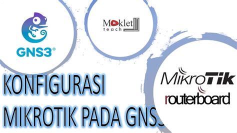 BELAJAR GNS PART TUTORIAL KONFIGURASI MIKROTIK PADA GNS YouTube