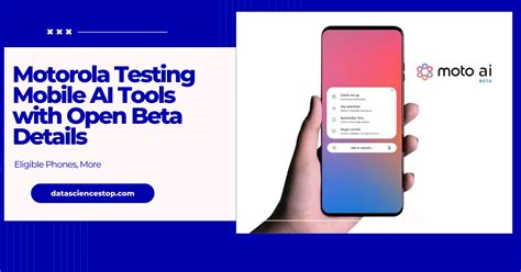 Motorola Testing Mobile Ai Tools With Open Beta Details Eligible