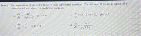 solved olem 4 use separation of variables to solve each