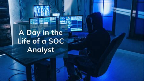 A Day In The Life Of A Soc Analyst