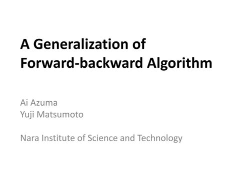 Ppt A Generalization Of Forward Backward Algorithm Powerpoint