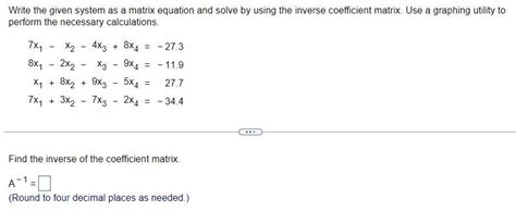 solved write the given system as a matrix equation and solve