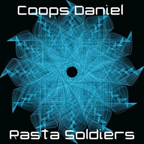 Stream Coops Daniel Rasta Soldiers By Coops Daniel Listen Online For Free On Soundcloud