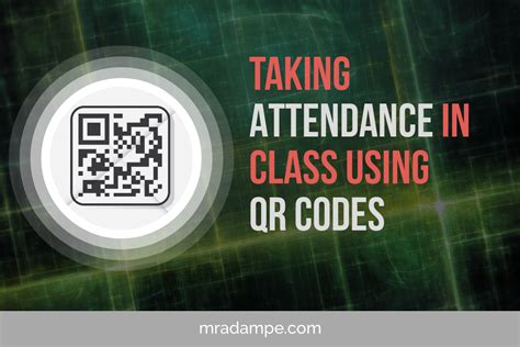 Taking Attendance In Class Using QR Codes MrAdamPE
