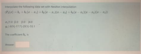 solved interpolate the following data set with newton