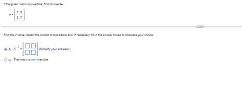 Solved If The Given Matrix Is Invertible Find Its Inverse Chegg Com