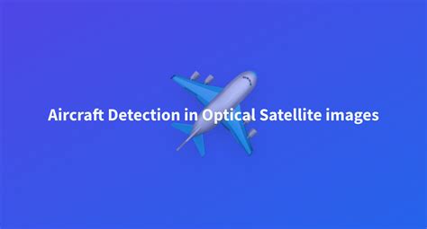 Aircraft Detection In Optical Satellite Images A Hugging Face Space