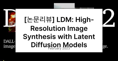 논문리뷰 Ldm High Resolution Image Synthesis With Latent Diffusion Models