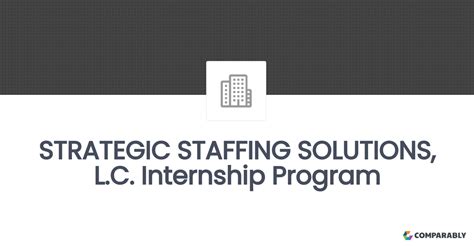 Strategic Staffing Solutions Lc Internship Program Comparably