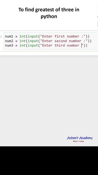 To Find Greatest Of Three Number In Python Python For Beginners