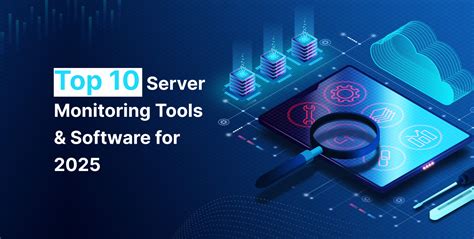 Top 10 Server Monitoring Tools And Software For 2025