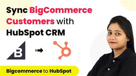How To Automatically Sync Bigcommerce Customers To Hubspot Crm Using