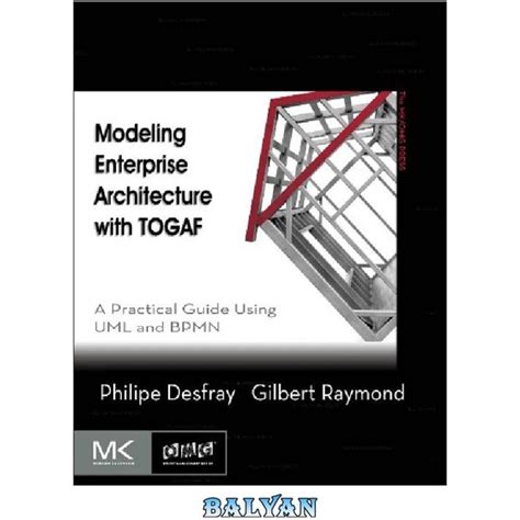 خرید و قیمت دانلود کتاب Modeling Enterprise Architecture With Togaf A Practical Guide Using Uml