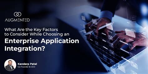 key factors to consider while choosing an enterprise application