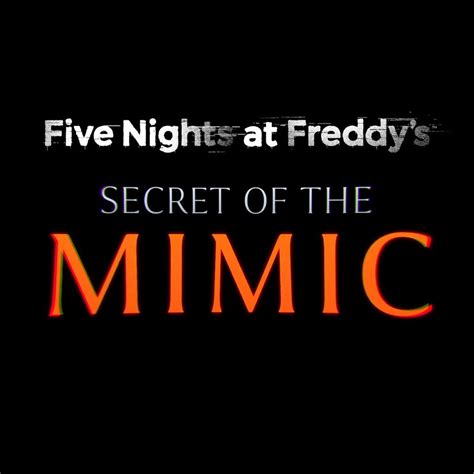 Five Nights At Freddys Secret Of The Mimic